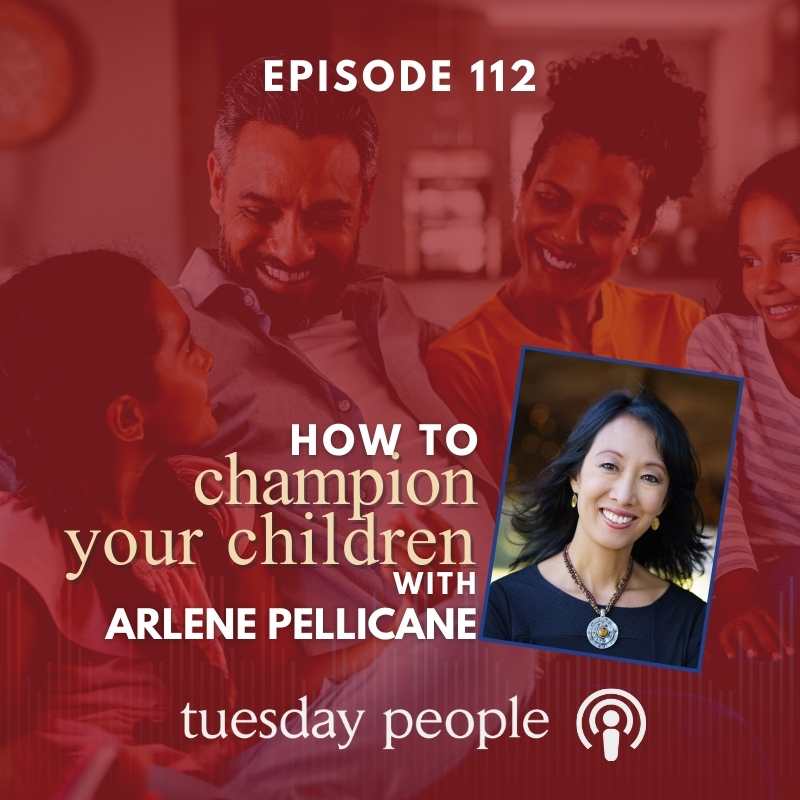 Episode 112 - How To Champion Your Children With Arlene Pellicane ...
