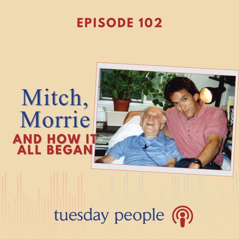 Episode 102 - Mitch, Morrie & How It All Began » Mitch Albom